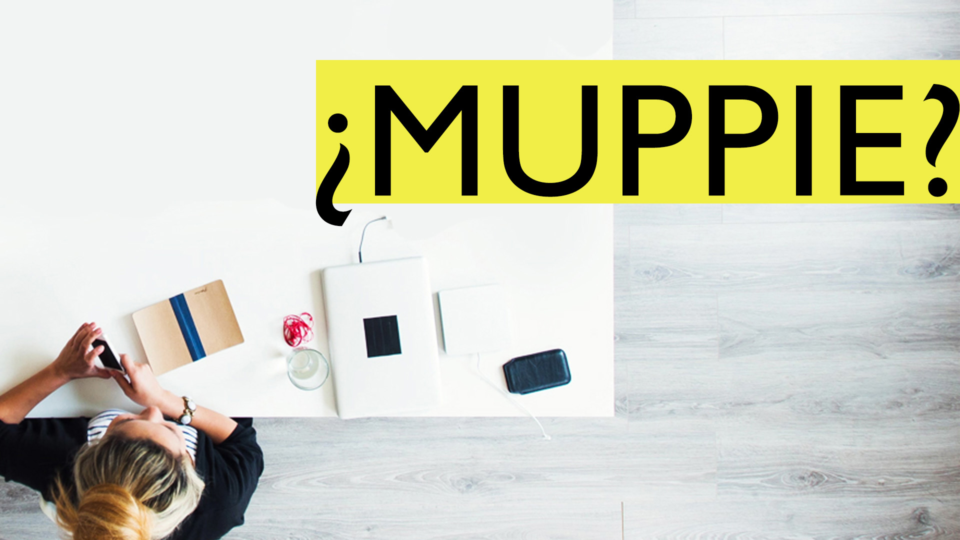 Muppies: una nueva generación de mujeres | UB