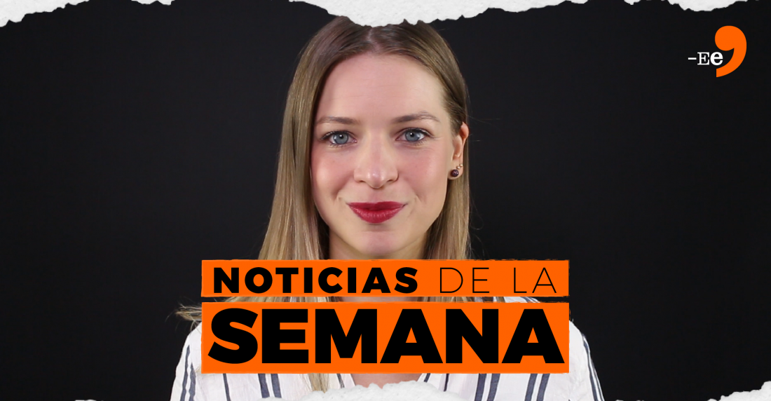 Noticias de la semana - 11/09/20 | Videos | El Estímulo﻿﻿