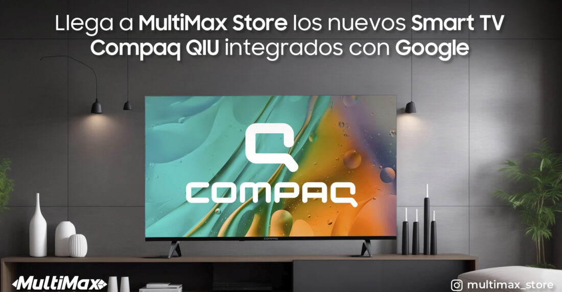 Llega a MultiMax Store los nuevos Smart TV Compaq QIU integrados con Google Assistant | El Estímulo