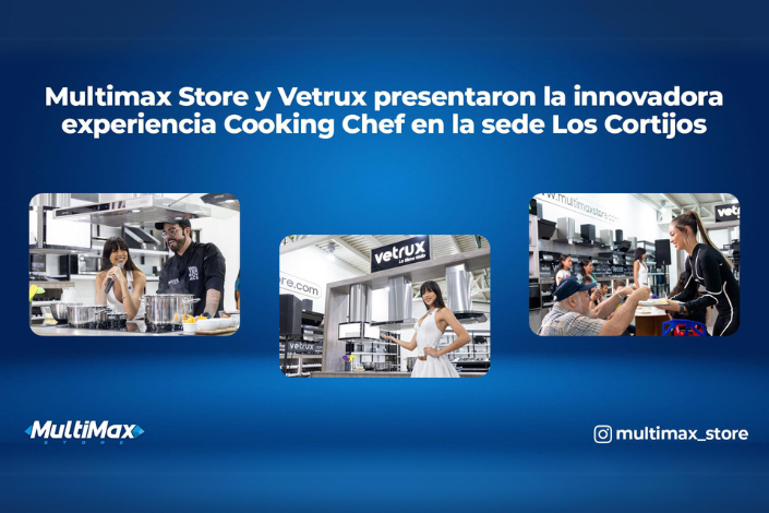 Multimax Store Los Cortijos: cocina en vivo con los productos Vetrux | El Estímulo