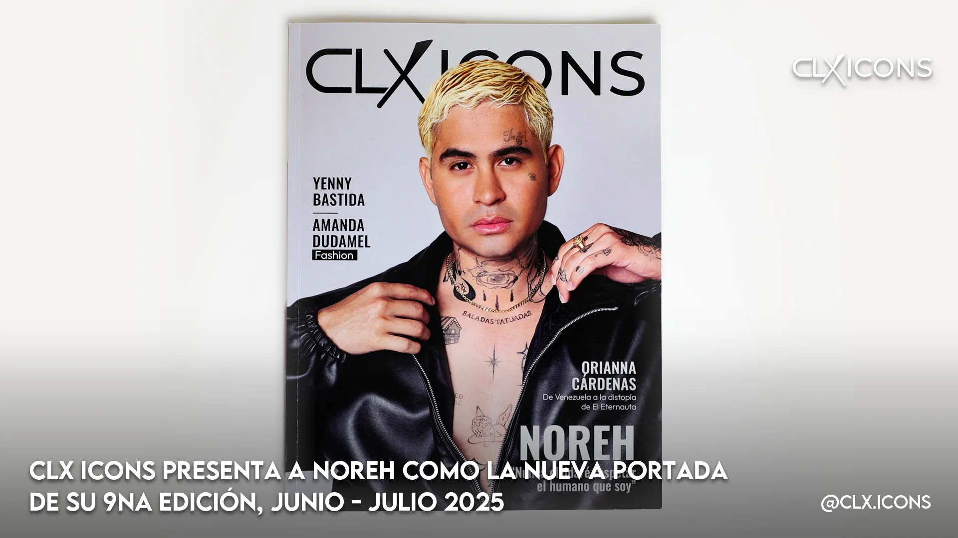 Noreh y su nuevo albúm son la portada de la 9na edición de CLX ICONS ...