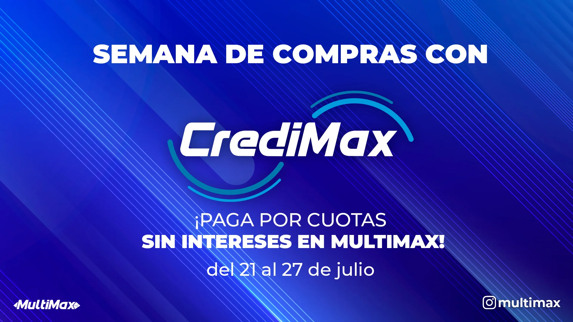 Nueva jornada Credimax del 21 al 27 de julio en Multimax | El Estímulo